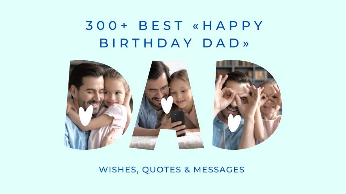 Happy Birthday Dad | 300+ Wishes, Quotes & Messages